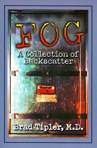 Fog: A Collection of Backscatter: Brad Tipler: 9780966673807: Amazon ...