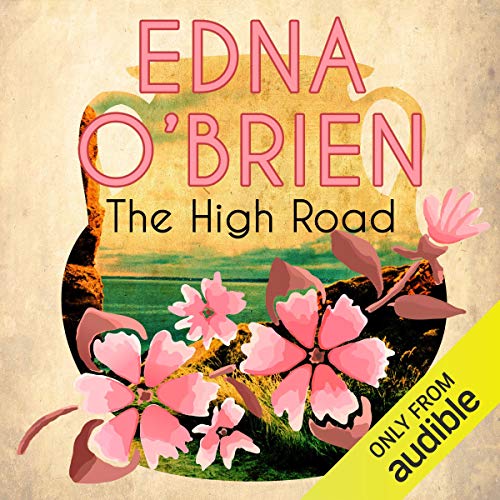 The High Road (Audio Download): Edna O'Brien, Lara Hutchinson, Audible ...