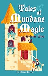 Amazon.com: Tales of Mundane Magic: Volume One eBook : Krevat, Shaina ...