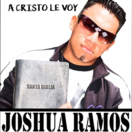 A Cristo le voy de Joshua Ramos en Amazon Music Unlimited