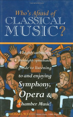 Who's Afraid of Classical Music: Walsh, Michael: 9780785817376: Amazon ...