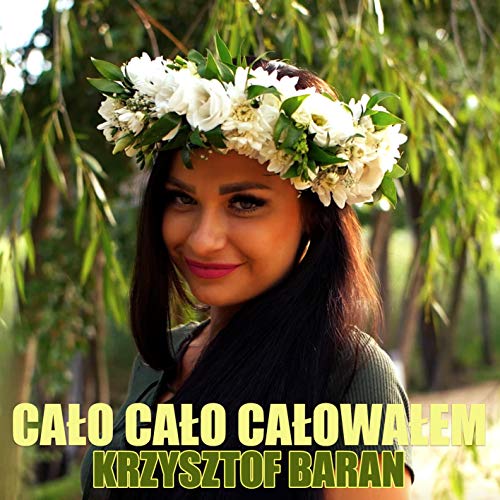 Play Cało cało całowałem by Krzysztof Baran on Amazon Music