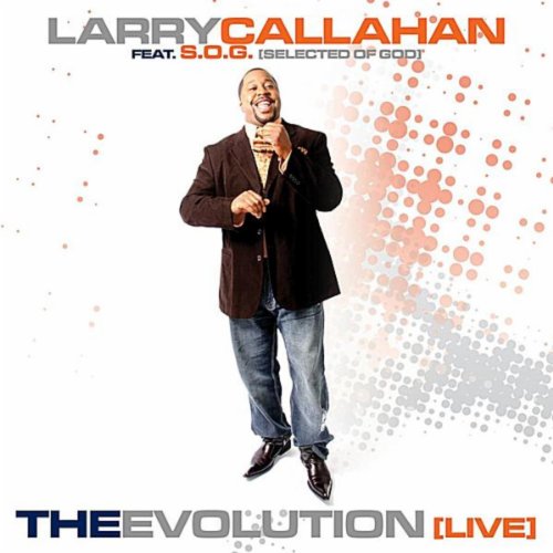 Amazon.com: The Evolution (Live) : Larry Callahan & Selected Of God ...