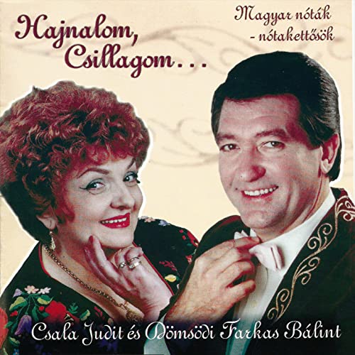 Spiele Hajnalom, Csillagom von Dömsödi Farkas Bálint & Csala Judit auf ...