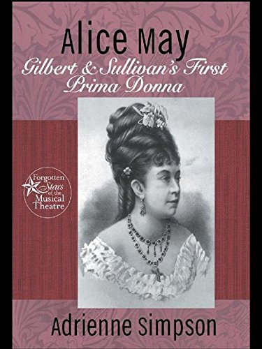 Amazon.com: Alice May: Gilbert & Sullivan's First Prima Donna ...