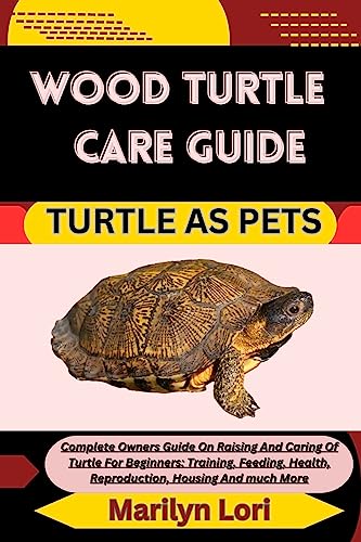WOOD TURTLE CARE GUIDE TURTLE AS PETS: Complete Owners Guide On Raising ...