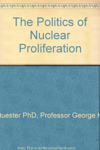 Buy The Politics of Nuclear Proliferation Book Online at Low Prices in ...