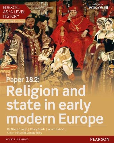 Edexcel AS/A Level History, Paper 1&2: Religion and state in early ...