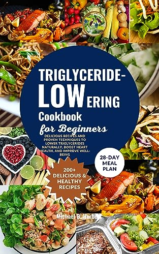 Amazon.com: Triglyceride-Lowering Cookbook for Beginners: Delicious ...