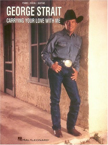 Amazon.com: George Strait Carrying Your Love With Me Piano Vocal Guitar ...