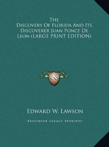 The Discovery Of Florida And Its Discoverer Juan Ponce De Leon (LARGE ...