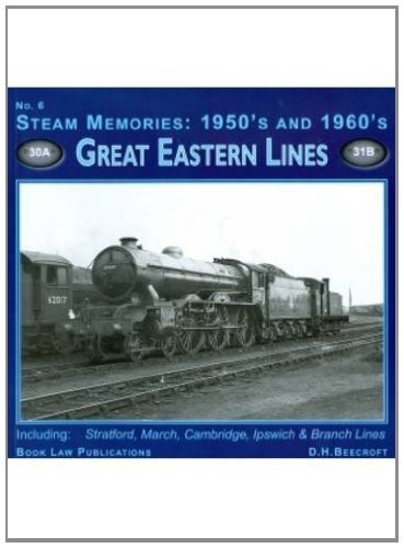 Steam Memories 1950s-1960s: Great Eastern Lines No. 6: Beecroft, D.H ...