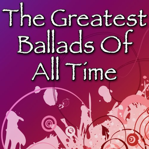 Play The Greatest Ballads Of All Time by The Hit Nation on Amazon Music