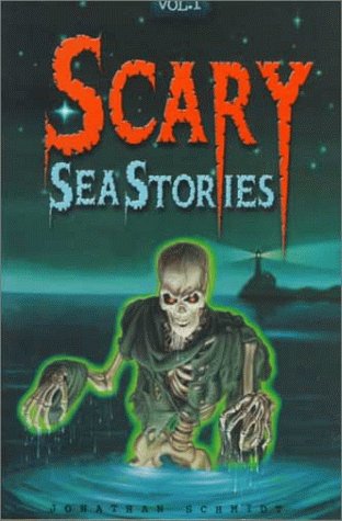 Scary Sea Stories: Schmidt, Jonathan, Artenstein, Michael, Chang ...