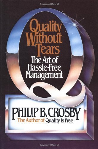 Quality Without Tears: The Art of Hassle-Free Management Hardcover ...