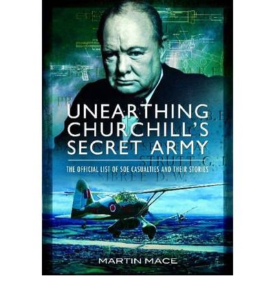 Unearthing Churchill's Secret Army: The Official List of SOE Casualties ...