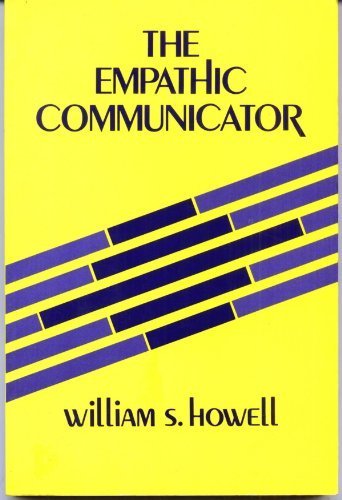 The Empathic Communicator: Howell, William Smiley: 9780881332063 ...