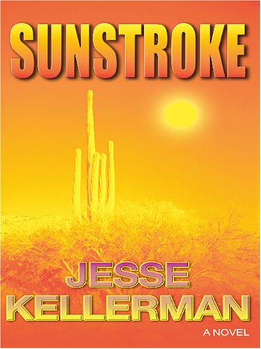 Amazon.com: Sunstroke: 9780786285136: Kellerman, Jesse: Books