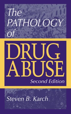 Amazon | The Pathology of Drug Abuse, Second Edition | Karch MD, Steven ...