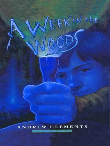 A Week In The Woods: Andrew Clements: 9780786250165: Amazon.com: Books