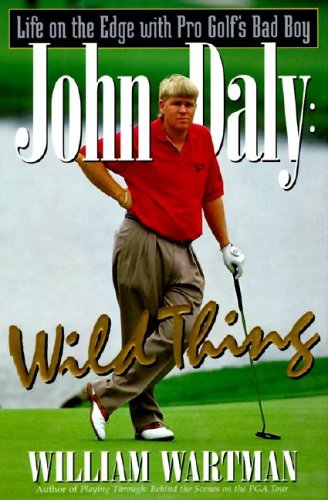 John Daly: Wild Thing: Wartman, William: 9780061010729: Amazon.com: Books