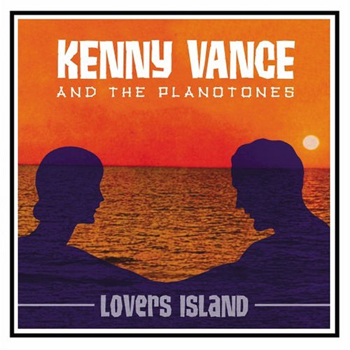 Kenny Vance & Planotones - Lovers Island - Amazon.com Music