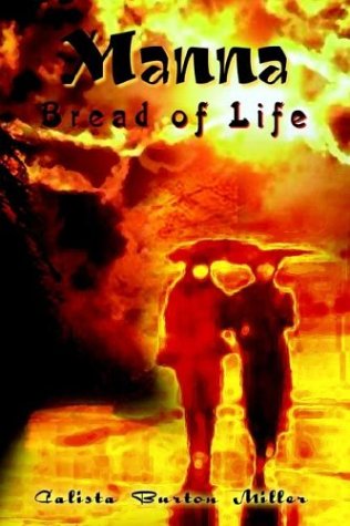 Manna: Bread of Life: Miller, Calista Burton: 9781403342461: Amazon.com ...