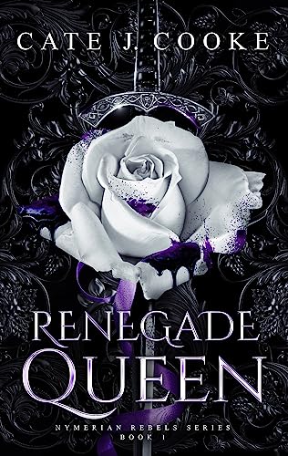 Renegade Queen (Nymerian Rebels Book 1) - Kindle edition by Cooke, Cate ...