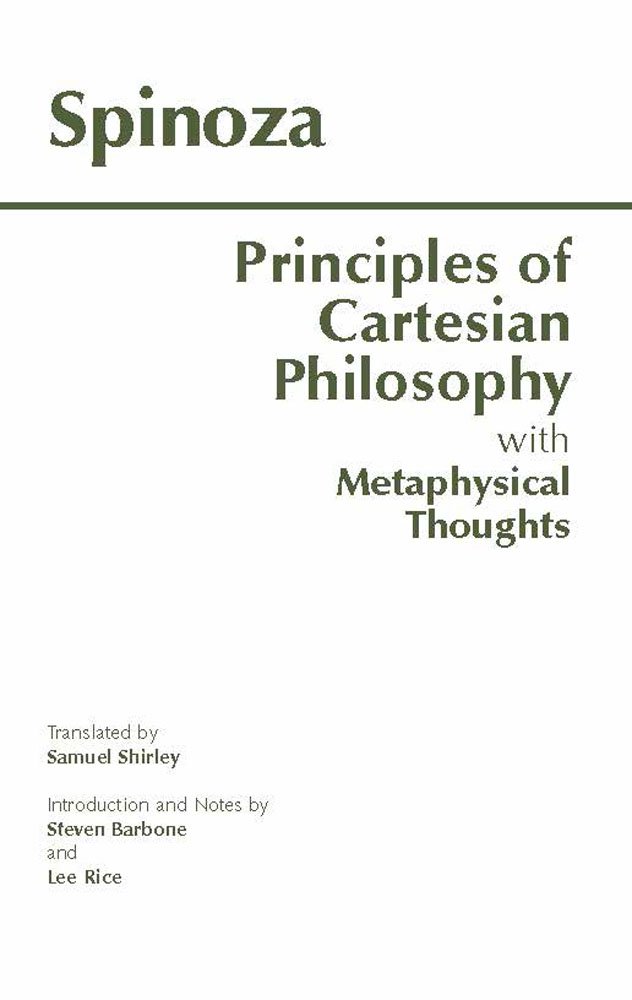 Principles of Cartesian Philosophy, with Metaphysical Thoughts and ...