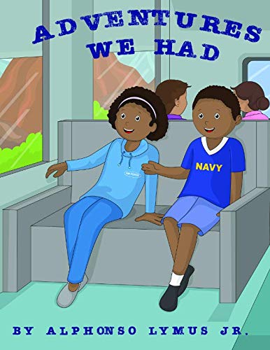 Adventures We Had: Lymus Jr., Alphonso: 9781792852046: Amazon.com: Books