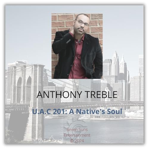 Play U.A.C 201: A Native's Soul by Anthony Treble on Amazon Music
