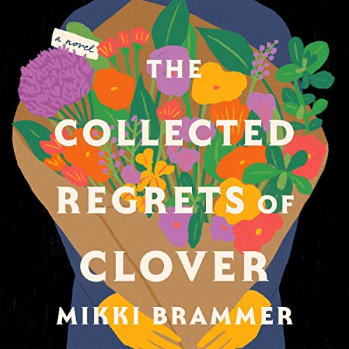 Amazon.com: The Collected Regrets of Clover: A Novel (Audible Audio ...