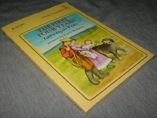 The First Four Years: Wilder, Laura Ingalls, Williams, Garth ...