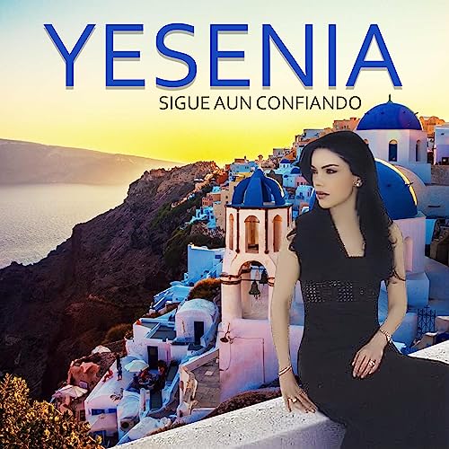Amazon.com: Sigue Aun Confiando : Yesenia: Digital Music
