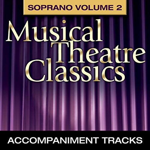 Play Musical Theatre Classics: Soprano, Vol. 2 (Accompaniment Tracks ...
