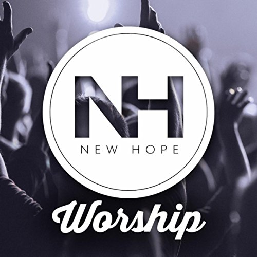 New Hope Worship by New Hope Worship on Amazon Music - Amazon.co.uk