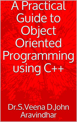 Amazon.com: A Practical Guide to Object Oriented Programming using C++ ...