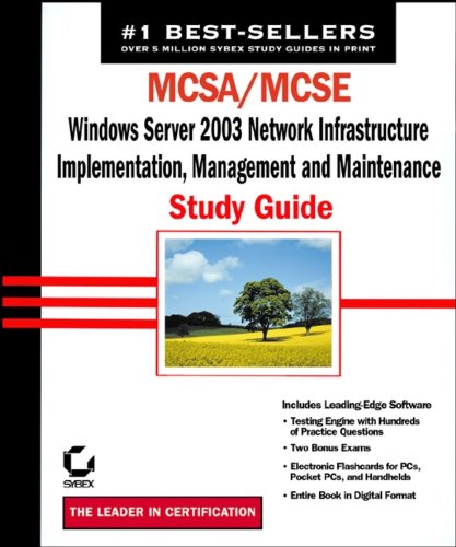 MCSA / MCSE: Windows Server 2003 Network Infrastructure, Implementation, Management and ...
