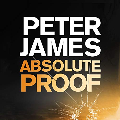 Amazon.com: Absolute Proof (Audible Audio Edition): Peter James, Hugh ...