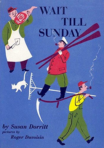 Wait Till Sunday: Susan Dorritt, Roger Duvoisin: Amazon.com: Books