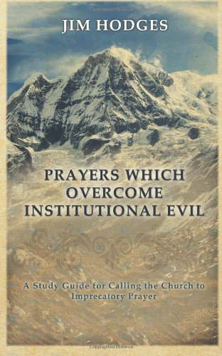 Prayers Which Overcome Institutional Evil: Calling the Church to ...