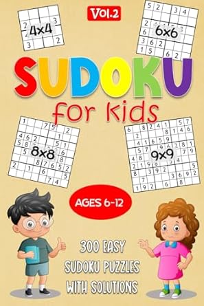 Easy Sudoku for Kids Ages 6-12 (Vol.2) - 300 Puzzles (4x4, 6x6, 8x8 and ...