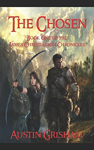 The Chosen (The James Christianson Chronicles): Grisham, Austin ...