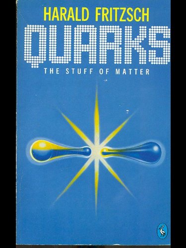 Quarks: The Stuff of Matter (Pelican): Harald Fritsch: 9780140224702 ...