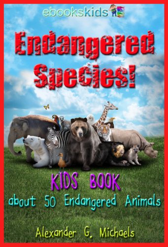Amazon | Endangered Species! A Kids Book About 50 of the Most ...