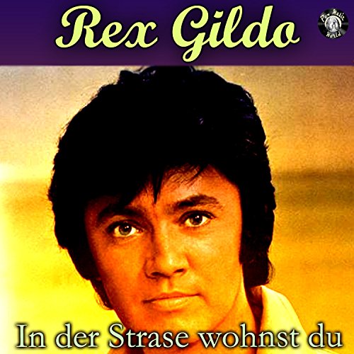 In der Straße wohnst du von Rex Gildo auf Amazon Music Unlimited