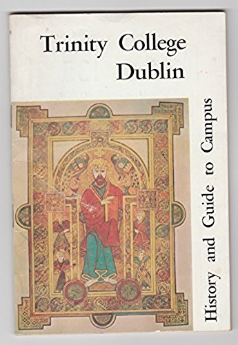 Trinity College, Dublin: History and guide to campus - 9780950149806 ...