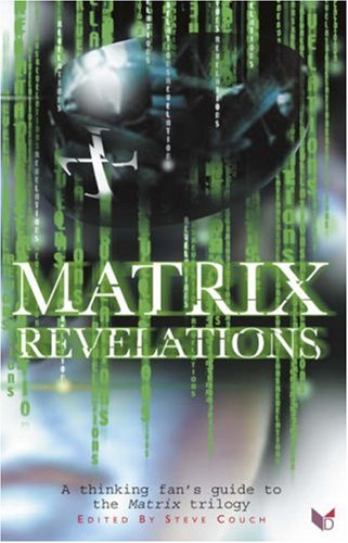 Matrix Revelations: A Thinking Fan's Guide to the Matrix Trilogy: Couch ...