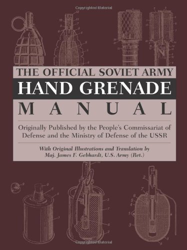 The Official Soviet Army Hand Grenade Manual: Gebhardt, James F ...