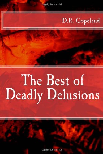 The Best of Deadly Delusions: Copeland, D.R.: 9781479109029: Amazon.com ...